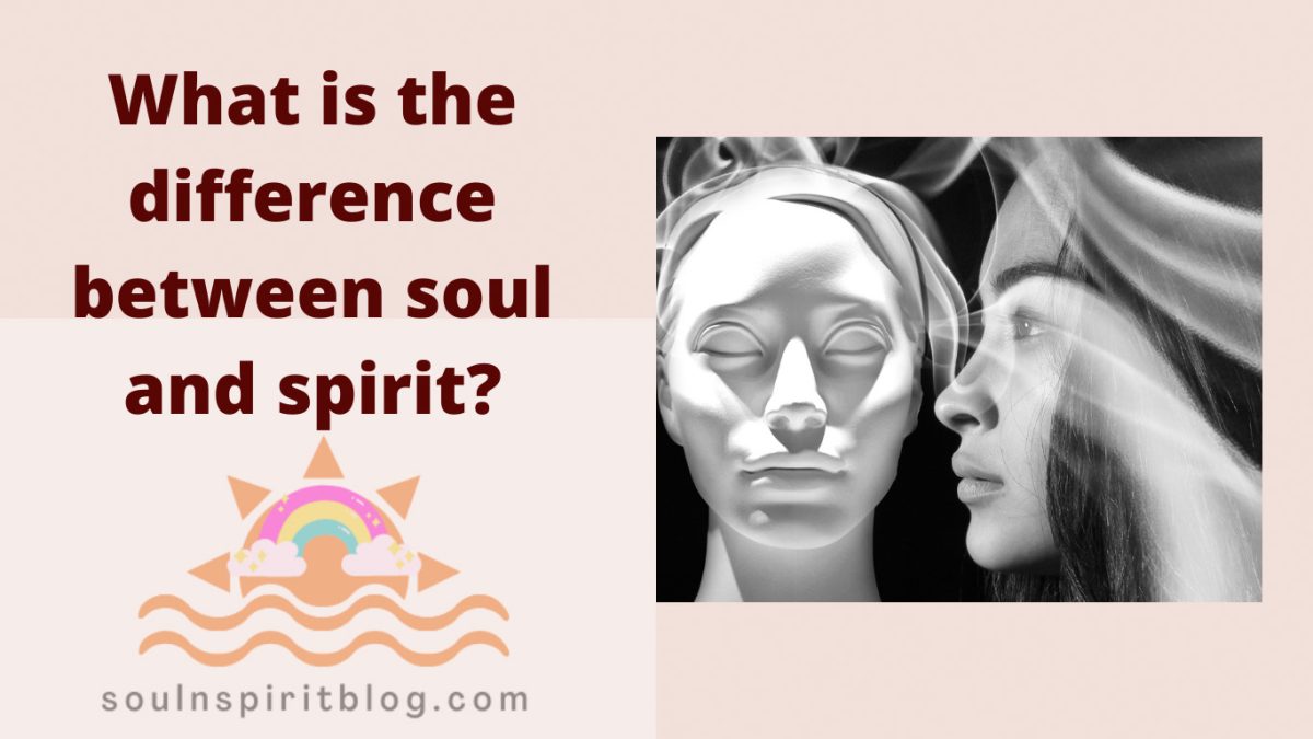 What is the difference between Soul and Spirit? | Soul Vs Spirit - Soul ...